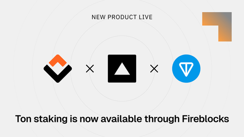 TON staking is now available through Kiln and Fireblocks